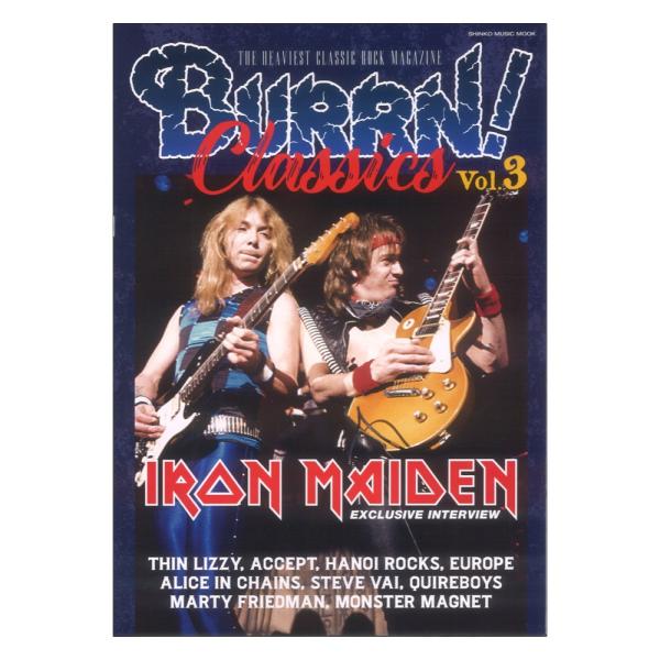 シンコーミュージックBURRN! CLASSICS Vol.3 【音楽書】70〜90年代に登場・活躍したヘヴィ・メタル／ハード・ロック・バンドをメインとするBURRN!特別編集ムック、第3弾が登場！掲載アーティスト：IRON MAIDEN、...