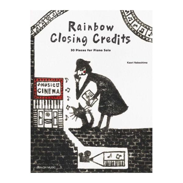 全音楽譜出版社 Rainbow Closing Creditsー30 Pieces for Piano Solo 鍋島佳緒里：虹色のエンドロール【楽譜】   This piano collection is inspired by six ...