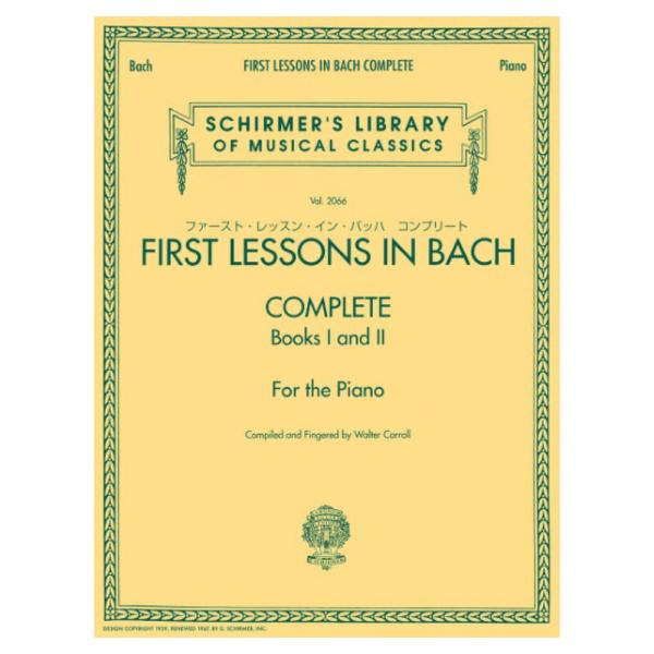 ヤマハミュージックメディア シャーマー社ライセンス版 ファースト・レッスン・イン・バッハ コンプリート【楽譜】  バロックを代表するバッハの名曲をあつめた、『シャーマー社ライセンス版 ファースト・レッスン・イン・バッハ』１・２巻を、1冊にま...