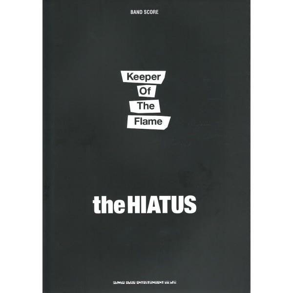 シンコーミュージックバンドスコア the HIATUS Keeper Of The Flame【楽譜】類い稀なる才能を持った音楽家集団のthe HIATUS。飽くなき探究心を持って深く掘り下げられたサウンドとメロディーが融合する、彼らの4t...