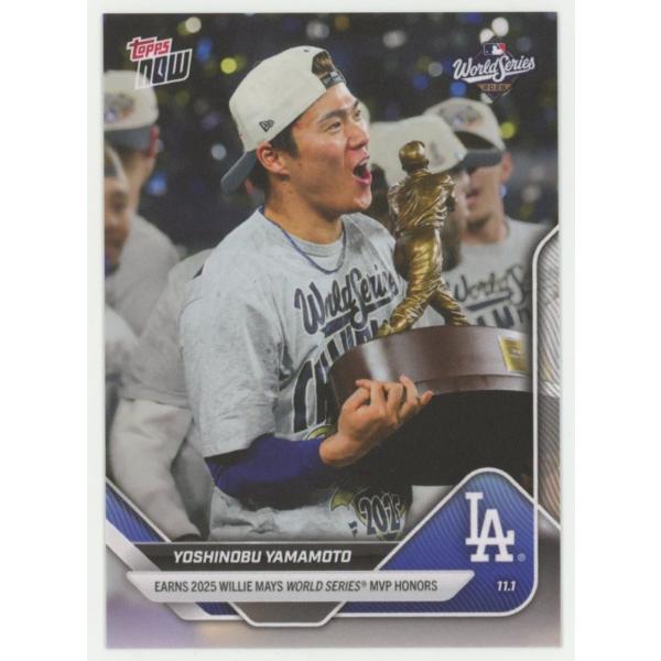 山本由伸 2025 Topps Now World Series Earns 2025 Willie Mays World Series MVP Honors 2025年11月1日 #926 Dodgers ドジャース