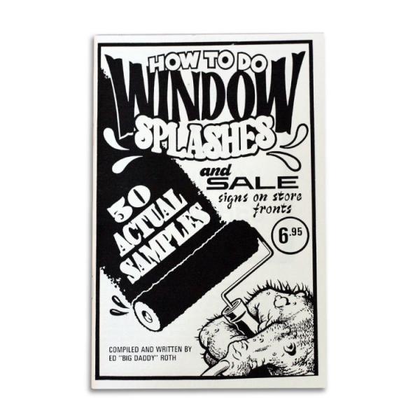 ラットフィンクを生み出した『Ed "Big Daddy" Roth』が自ら編集したモノクロテキストBOOK！『HOW TO DO WINDOW SPLASHES』店舗用ウインドーレタリング集。アイデアの参考にどうぞ。【スペック】品名：ED ...