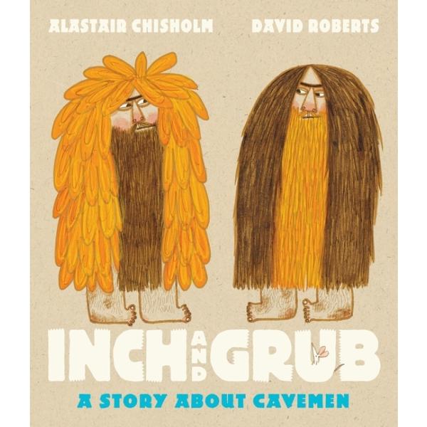 Two cavemen invent EVERYTHING! But will they be happy?Inch and Grub are cavemen.Grub’s cave is bigger, and he says that ...