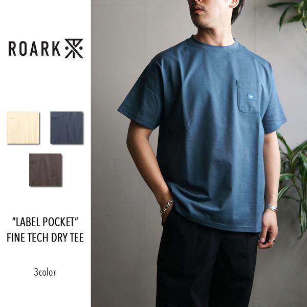 ROARKが提案する『夏の定番ベーシックTEE』。 見た目はシンプル、中身はしっかり高機能な"LABEL POCKET FINE TECH DRY TEE"が入荷しました。素材には、吸水速乾性に優れた"FINE TECH DRY"を採用。汗...
