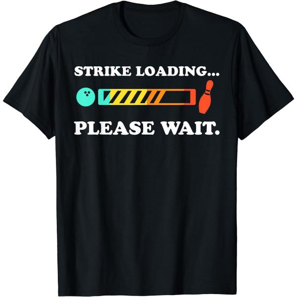 商品名Funny Bowling: Strike Loading Please Wait T-shirt T-Shirtブランド：Funny Men's &amp; Women's Bowling Games Apparel商品サイズ：Sm...