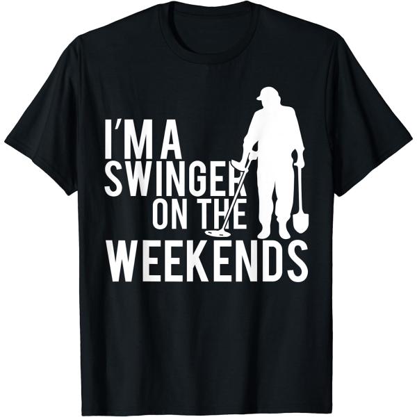 商品名Swinger On Weekend Metal Detector Funny Metal Detecting T-Shirtブランド：Funny Metal Detector Apparel For Metal Detecting商...