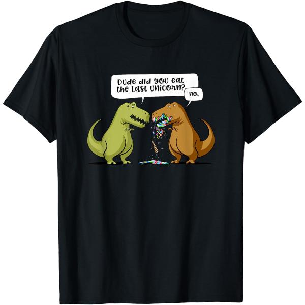 商品名Dude Did You Eat The Last Unicorn Funny T-Rex Dinosaur Joke T-Shirtブランド：Mythical Adventure Clothing商品サイズ：Small高さ：2.5 ...