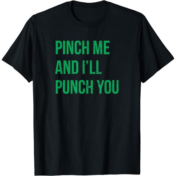 商品名Pinch Me and I'll Punch You Mens St. Patricks Day T-Shirtブランド：PINCH ME AND I'LL PUNCH YOU SHIRT商品サイズ：Small高さ：2.5 cm横幅...