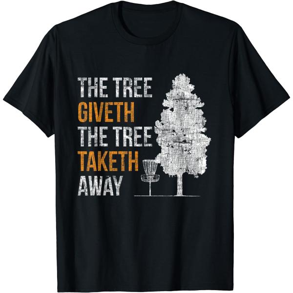 商品名The Tree Giveth The Tree Taketh Away Frisbee Disc Golf Gifts T-Shirtブランド：Funny Frisbee Disc Golf Frolf Gift Apparel商品...