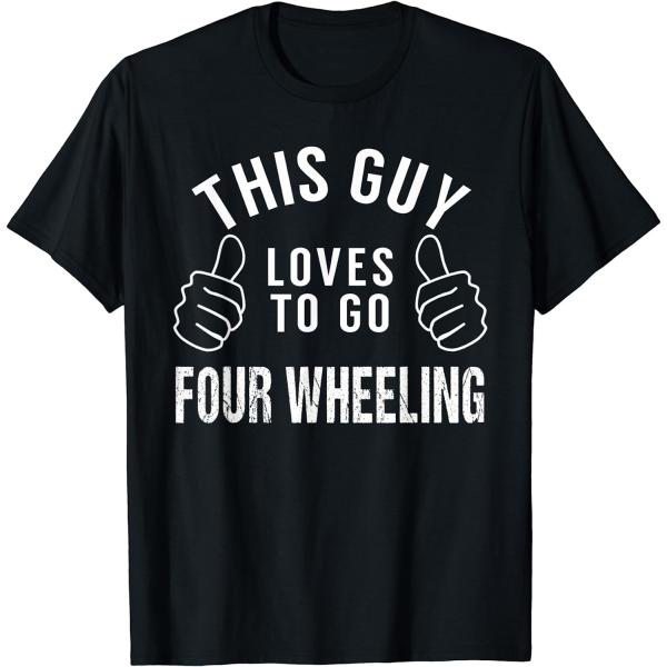 商品名This Guy Loves To Go Four Wheeling - Shirt for Four Wheelersブランド：Four Wheeling Apparel and Accessories商品サイズ：Small高さ：2...