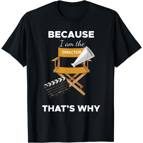 商品名Because I Am the Director That's Why Film Movie Director Teeブランド：Funny quote Gift for future filmmakers fil student商品...