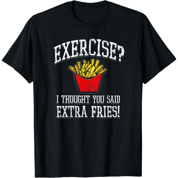 商品名Exercise I Thought You Said Extra Fries Funny T-Shirt Giftブランド：Funny Birthday Gift Ideas商品サイズ：Small高さ：2.5 cm横幅：20.3 c...