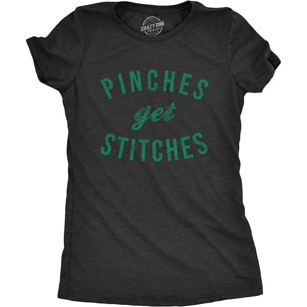 商品名Womens Pinches Get Stitches T Shirt Funny Saint Patricks Day Novelty Patty Tee Crazy Dog Women's Novelty Tshirts Prem...