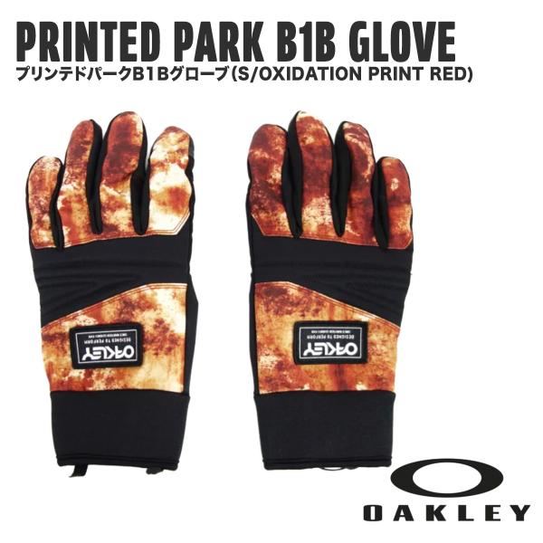 24-25 【 OAKLEY 】オークリー　PRINTED PARK B1B GLOVE プリンテドパークB１Bグローブ  スノーボードカラー：OXIDATION PRINT REDサイズ：S手の甲にはPUコーティングの付いたRibspan...