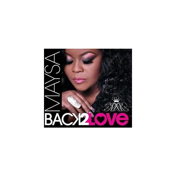 【発売日：2015年05月26日】種別:CD 【輸入盤】 洋楽ソウル/R&amp;B 発売日:2015/05/26 登録日:2017/06/06 メイザ バック・2・ラブ 内容:1. Back 2 Love2. Keep It Movin’...