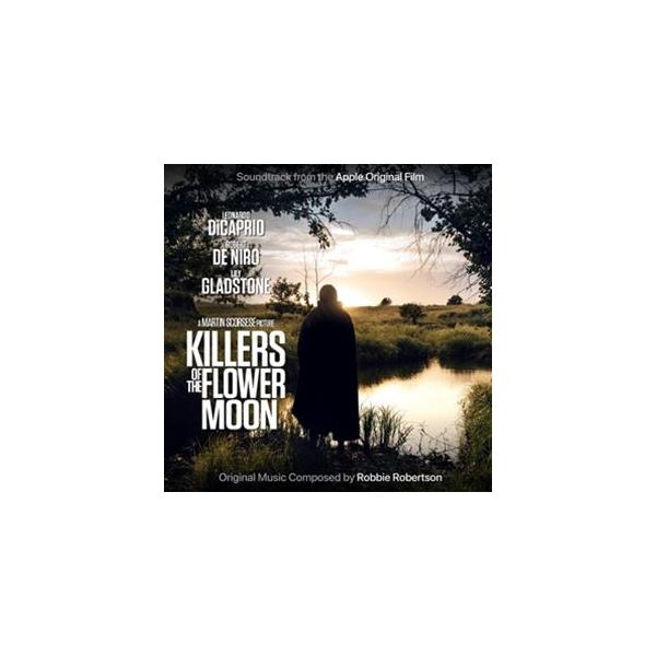 【発売日：2023年11月17日】種別:CD 【輸入盤】 洋楽ロック 発売日:2023/11/17 登録日:2023/11/02 ロビー・ロバートソン キラーズ・オブ・ザ・フラワー・ムーン（サウンドトラック・フロム・ジ・アップル・オリジナル...