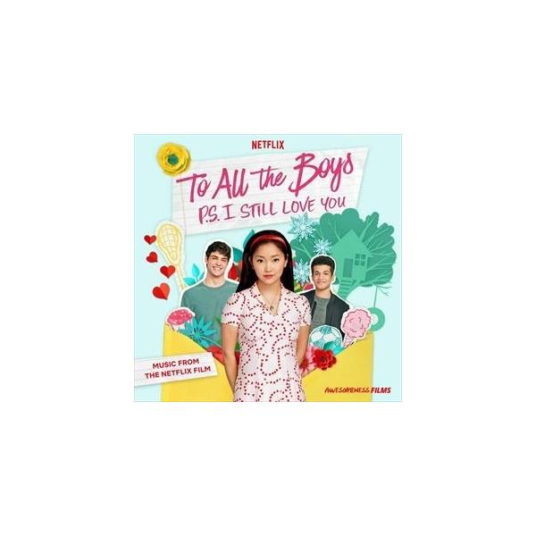 【発売日：2020年04月17日】種別:CD 【輸入盤】 サントラその他 発売日:2020/04/17 登録日:2020/03/26 サウンドトラック トゥ・オール・ザ・ボーイズ：P.S.アイ・スティル・ラヴ・・ユー サウンドトラック CD...