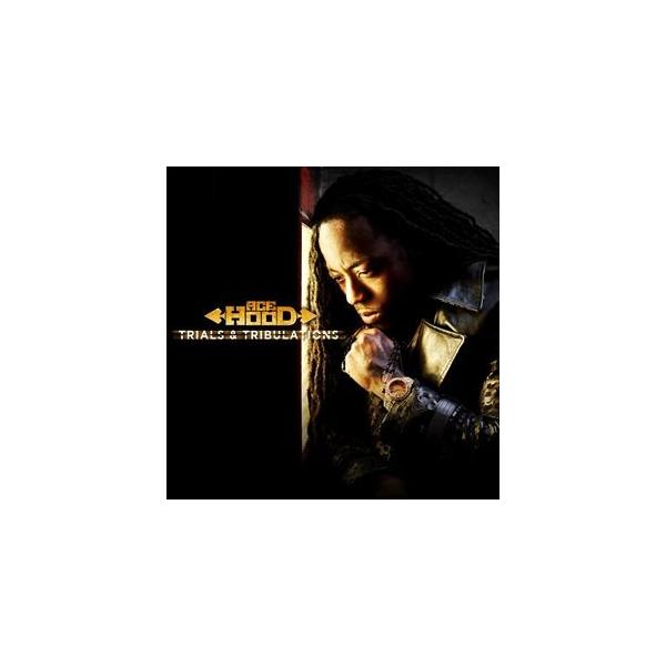 【発売日：2013年07月16日】種別:CD 【輸入盤】 洋楽ラップ/ヒップホップ 発売日:2013/07/16 登録日:2013/11/19 エース・フッド トライアルズ＆トリビュレーションズ