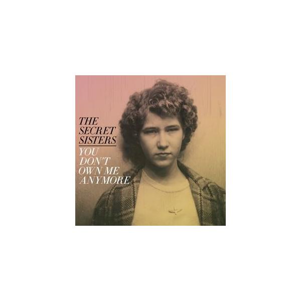 【発売日：2017年07月21日】種別:LP 【輸入盤】 洋楽ポップス 発売日:2017/07/21 登録日:2017/06/06 シークレット・シスターズ ユー・ドント・オウン・ミー・エニモア 内容:1. Tennessee River ...