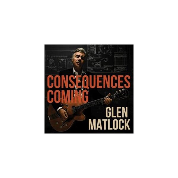 【発売日：2023年04月28日】種別:CD 【輸入盤】 洋楽ロック 発売日:2023/04/28 登録日:2023/06/19 グレン・マトロック コンシークエンシズ・カミング