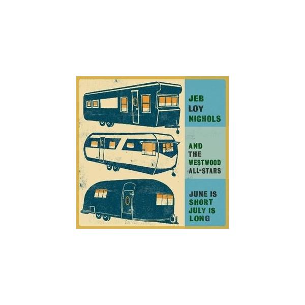 【発売日：2019年07月05日】種別:LP 【輸入盤】 洋楽フォーク/カントリー 発売日:2019/07/05 登録日:2019/07/19 ジェブ・ロイ・ニコルズ・アンド・ザ・ウエストウッド・オールスターズ ジューン・イズ・ショート・ジ...