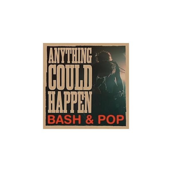 【発売日：2017年01月27日】種別:CD 【輸入盤】 洋楽ロック 発売日:2017/01/27 登録日:2016/11/17 バッシュ＆ポップ エニシング・クッド・ハプン 内容:1. Not This Time2. On The Roc...