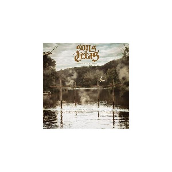 【発売日：2016年07月15日】種別:CD 【輸入盤】 洋楽ロック 発売日:2016/07/15 登録日:2016/06/21 サンズ・オブ・テキサス バプタイズド・イン・ザ・リオ・グランデ 内容:1. Never Bury The Ha...