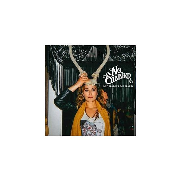【発売日：2016年05月27日】種別:CD 【輸入盤】 洋楽ロック 発売日:2016/05/27 登録日:2016/05/06 ノー・シナー オールド・ハビッツ・ダイ・ハード 内容:1. All Woman2. Leadfoot3. Tr...