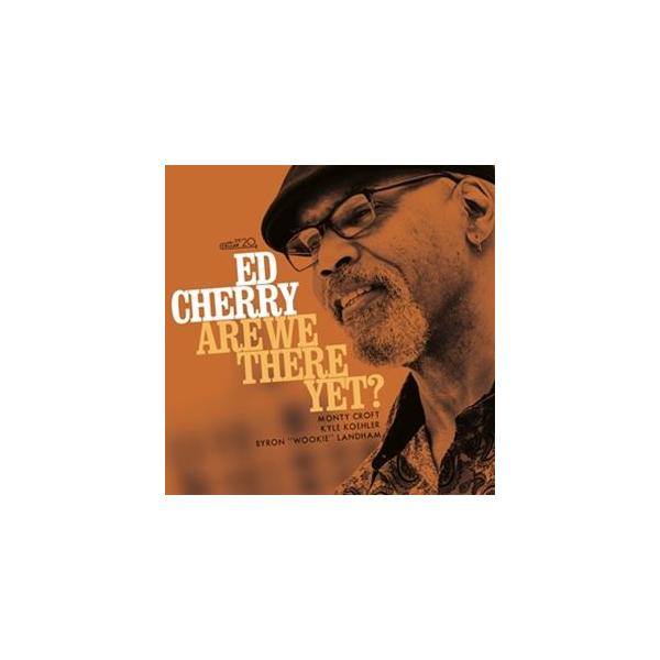 【発売日：2023年01月20日】種別:CD 【輸入盤】 ジャズ・フュージョン海外ジャズ 発売日:2023/01/20 登録日:2023/01/19 エド・チェリー アー・ウィー・ゼア・イェット 内容:1. Jean Pauline2. D...