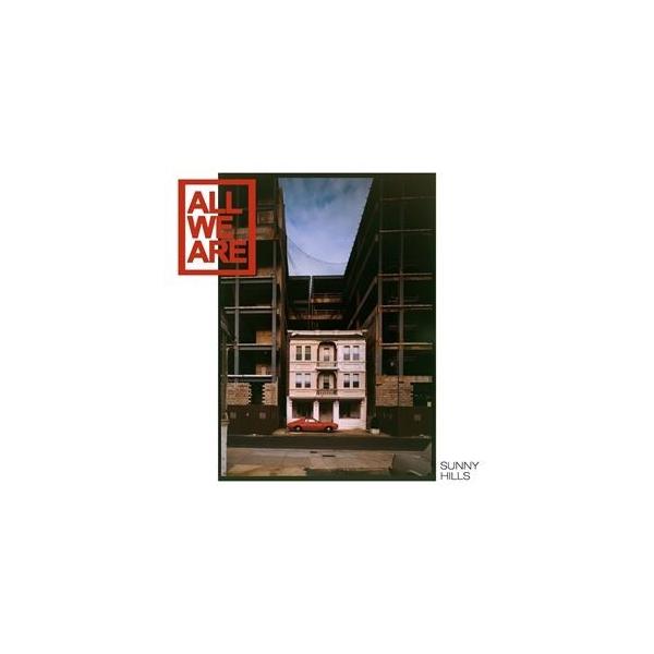 【発売日：2017年06月09日】種別:CD 【輸入盤】 洋楽ロック 発売日:2017/06/09 登録日:2017/05/02 オール・ウィー・アー サニー・ヒルズ 内容:1. Burn It All Out2. Human3. Anim...