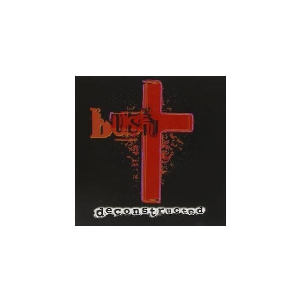 【発売日：2010年04月01日】種別:CD 【輸入盤】 洋楽ロック 発売日:2010/04/01 登録日:2017/09/04 ブッシュ ディコンストラクテッド
