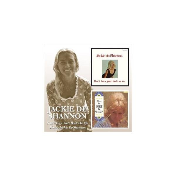 【発売日：2005年08月29日】種別:2CD 【輸入盤】 洋楽ポップス 発売日:2005/08/29 登録日:2012/11/29 ジャッキー・デシャノン ドント・ターン・ユア・バック・オン・ミー