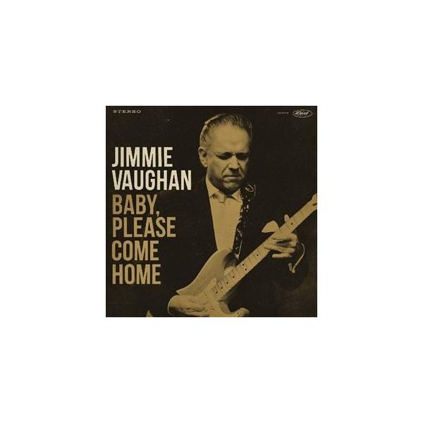 【発売日：2019年05月17日】種別:CD 【輸入盤】 洋楽ブルース/ゴスペル 発売日:2019/05/17 登録日:2019/06/13 ジミー・ヴォーン ベイビー・プリーズ・カム・ホーム