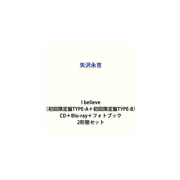 【発売日：2025年09月24日】種別:CD＋Blu-ray＋フォトブック 2形態セット 邦楽ロック/ソウル 発売日:2025/09/24 販売元:ユニバーサル ミュージック 登録日:2025/07/02 矢沢永吉 アイ ビリーブ 矢沢永吉...