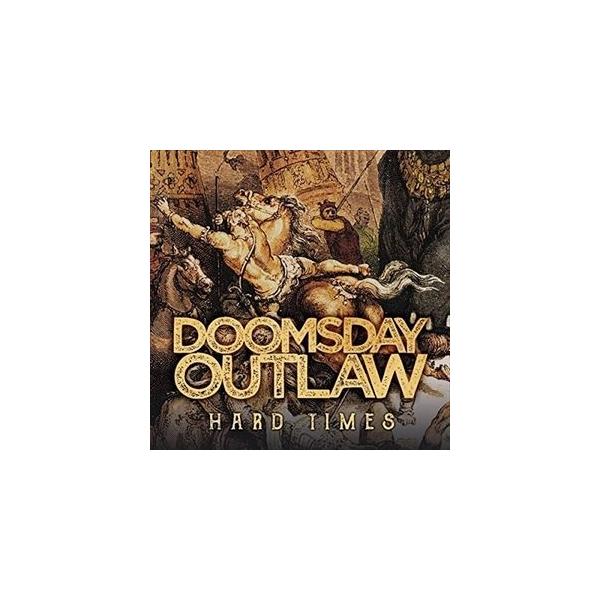 【発売日：2018年05月11日】種別:CD 【輸入盤】 洋楽ロック 発売日:2018/05/11 登録日:2018/05/23 ドゥームズデイ・アウトロー ハード・タイムズ