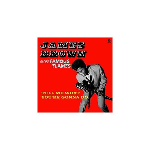 【発売日：2017年03月10日】種別:LP 【輸入盤】 洋楽ソウル/R&amp;B 発売日:2017/03/10 登録日:2015/07/28 ジェームス・ブラウン＆ザ・フェイマス・フレームス テル・ミー・ホワット・ユア・ゴナ・ドゥ＋4ボ...