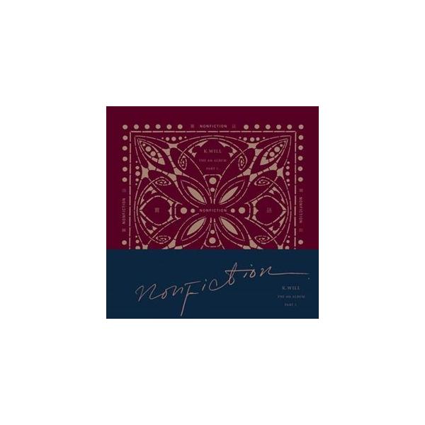 【発売日：2017年09月27日】種別:CD 【輸入盤】 洋楽アジアンポップス 発売日:2017/09/27 登録日:2017/09/21 K.ウィル 4THアルバム・パート1：ノンフィクション K-POP 輸入盤 一覧はコチラ