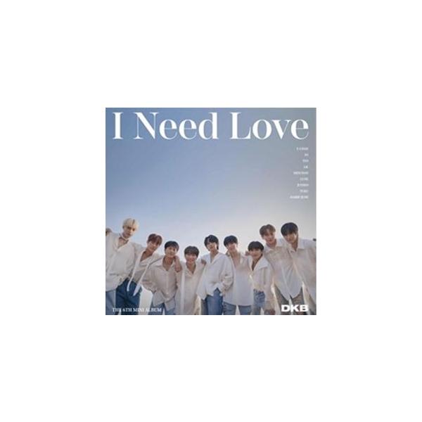 【発売日：2023年12月02日】種別:CD 【輸入盤】 洋楽アジアンポップス 発売日:2023/12/02 登録日:2023/12/08 DKB（ダークビー） 6THミニ・アルバム：アイ・ニード・ラヴ（リイシュー） K-POP 輸入盤 一...