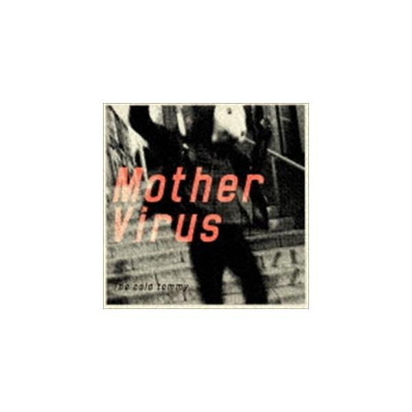 【発売日：2018年05月23日】種別:CD 邦楽ロック/ソウル 発売日:2018/05/23 販売元:エイベックス・ミュージック・クリエイティヴ 登録日:2018/04/09 The cold tommy MOTHER VIRUS CTC...