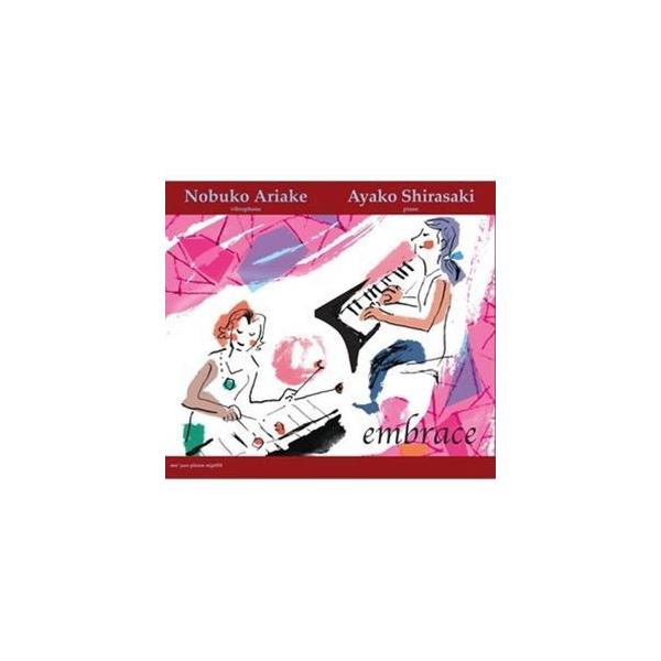 【発売日：2021年10月27日】種別:CD ジャズ・フュージョン国内ジャズ 発売日:2021/10/27 販売元:ディスクユニオン 登録日:2021/10/11 有明のぶ子＆白崎彩子（vib／p） アリアケノブコ シラサキアヤコ エンブレイス