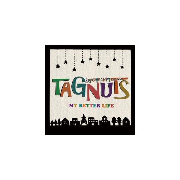 【発売日：2015年02月04日】種別:CD 邦楽J-POP 発売日:2015/02/04 販売元:スペースシャワーネットワーク 登録日:2014/11/26 TAGNUTS タグナッツ マイ ベター ライフ 内容:JUST ABOUT I...