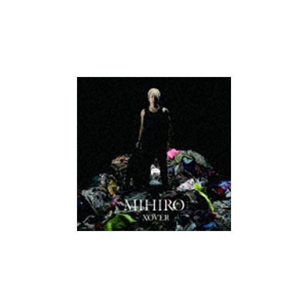 【発売日：2013年11月13日】種別:CD 邦楽J-POP 発売日:2013/11/13 販売元:エイベックス・ミュージック・クリエイティヴ 登録日:2013/09/10 MIHIRO〜マイロ〜 マイロ クロスオーバー MIHIRO〜マイ...