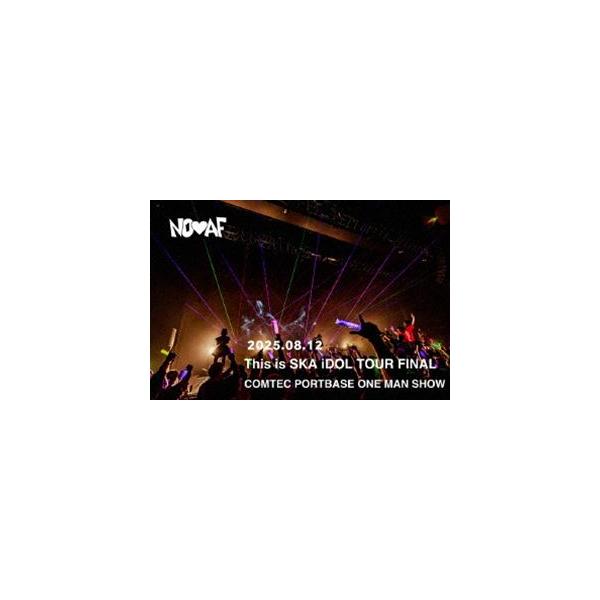 【発売日：2026年02月01日】種別:DVD 音楽邦楽アイドル 発売日:2026/02/01 販売元:インディーズメーカー 登録日:2026/01/29 NO■AF ノーアフ ジスイズスカアイドルツアーファイナルコムテックポートベースワン...