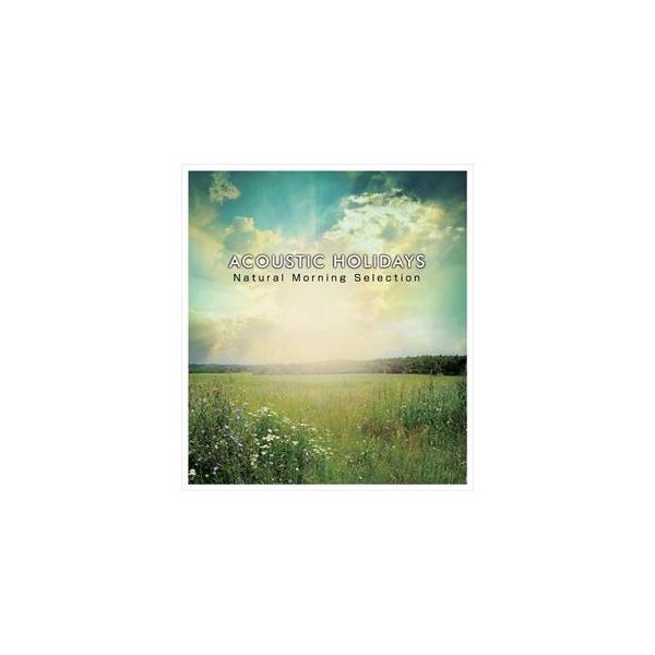 【発売日：2015年06月17日】種別:CD 洋楽クラブ/テクノ 発売日:2015/06/17 販売元:ラストラム・ミュージックエンタテインメント 登録日:2015/05/08 （V.A.） アコースティック ホリデイズ ナチュラル モーニ...