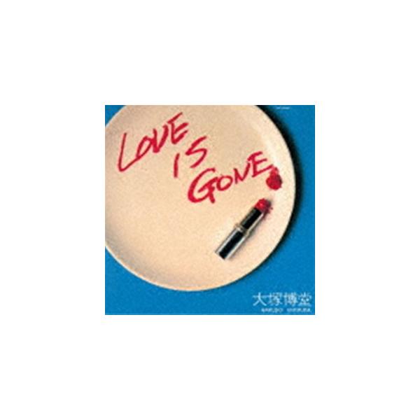 【発売日：2023年01月25日】種別:CD 邦楽J-POP 発売日:2023/01/25 販売元:ユニバーサル ミュージック 登録日:2022/11/10 大塚博堂 オオツカハクドウ ラブ イズ ゴーン 大塚博堂 CD 内容:LOVE I...