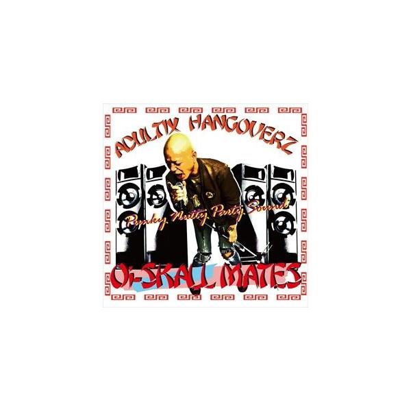 【発売日：2015年12月25日】種別:CD 邦楽ロック/ソウル 発売日:2015/12/25 販売元:ディスクユニオン 登録日:2015/11/09 Oi-SKALL MATES オイスカルメイツ アダルティクス ハングオーバーズ Oi-...