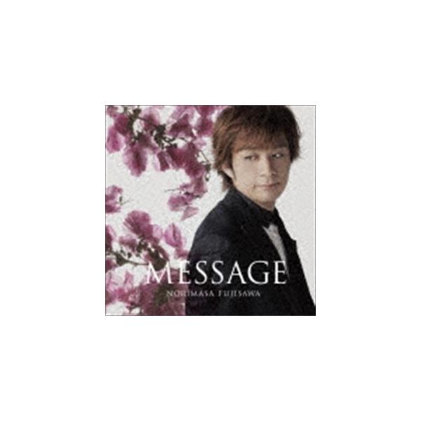 【発売日：2016年08月24日】種別:CD クラシック声楽曲 発売日:2016/08/24 販売元:ソニー・ミュージックソリューションズ 登録日:2016/07/01 藤澤ノリマサ MESSAGE 藤澤ノリマサ CD 内容:何でもいいのさ...