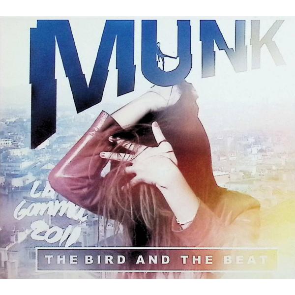 The Bird and the Beat（デジパック） Munk【JAN/品番】0880655015228/GommaGommaCD,洋楽