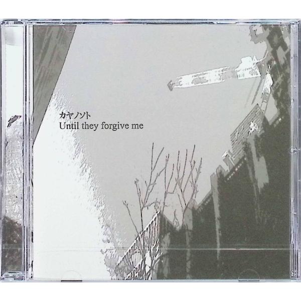 Until they forgive me カヤノソトJAN/品番  4988044886476　NARROW GAUGE RECORDSCD,邦楽