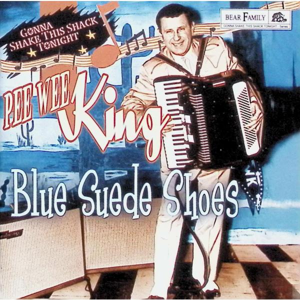 BLUE SUEDE SHOES-GONNA SHAKE THIS SHACK TONIGHT Pee Wee King【JAN/品番】4000127161901/BEAR FAMILBear Family RecordsCD,洋楽